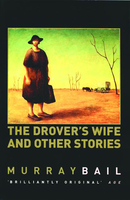 The Drover's Wife and Other Stories, book by Murray Bail — Text Publishing