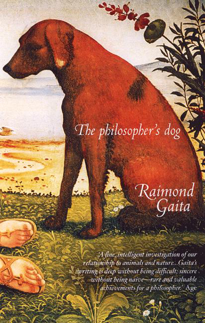 The Philosopher's Dog, book by Raimond Gaita — Text Publishing